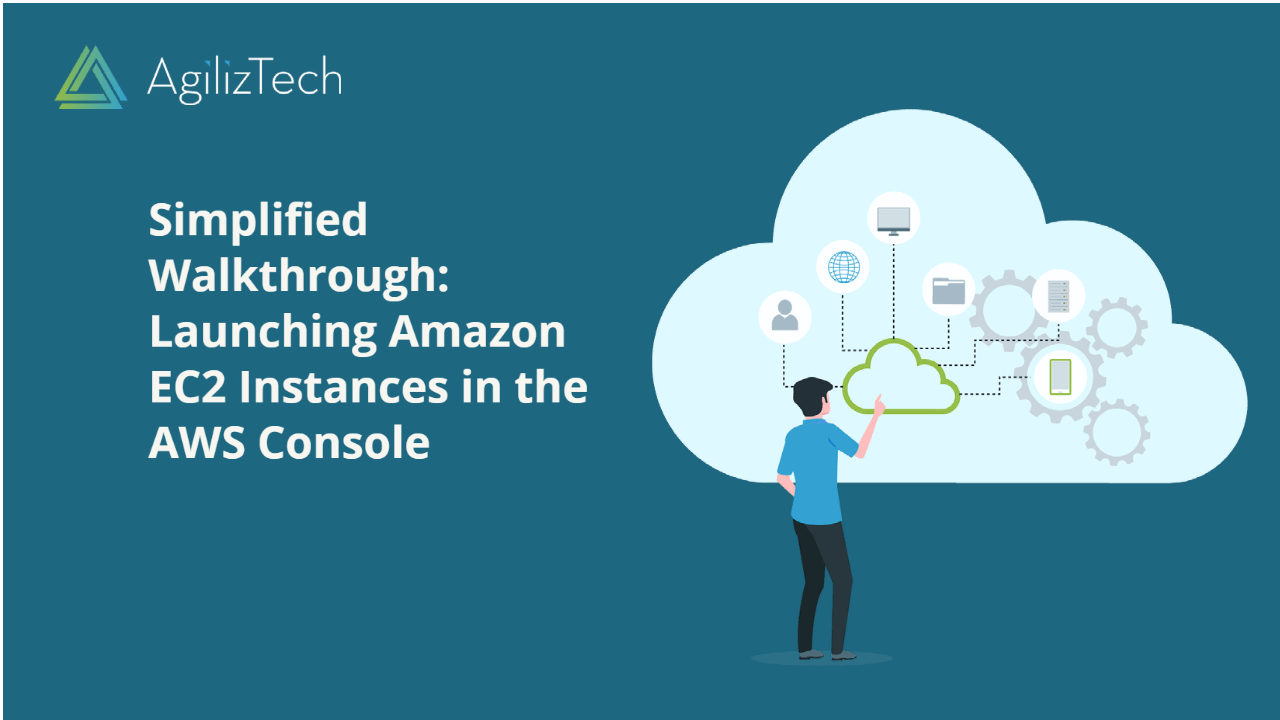 Launching Amazon EC2 Instance: Step-by-step Guide - AgilizTech Launching Amazon EC2 Instance: Step-by-step Guide - AgilizTech