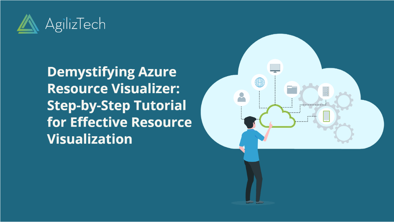 How Azure Resource Visualizer Works - AgilizTech