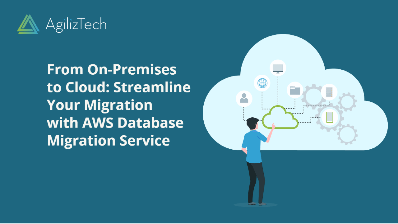 AWS Database Migration Service: Seamless Migration - AgilizTech AWS Database Migration Service: Seamless Migration - AgilizTech