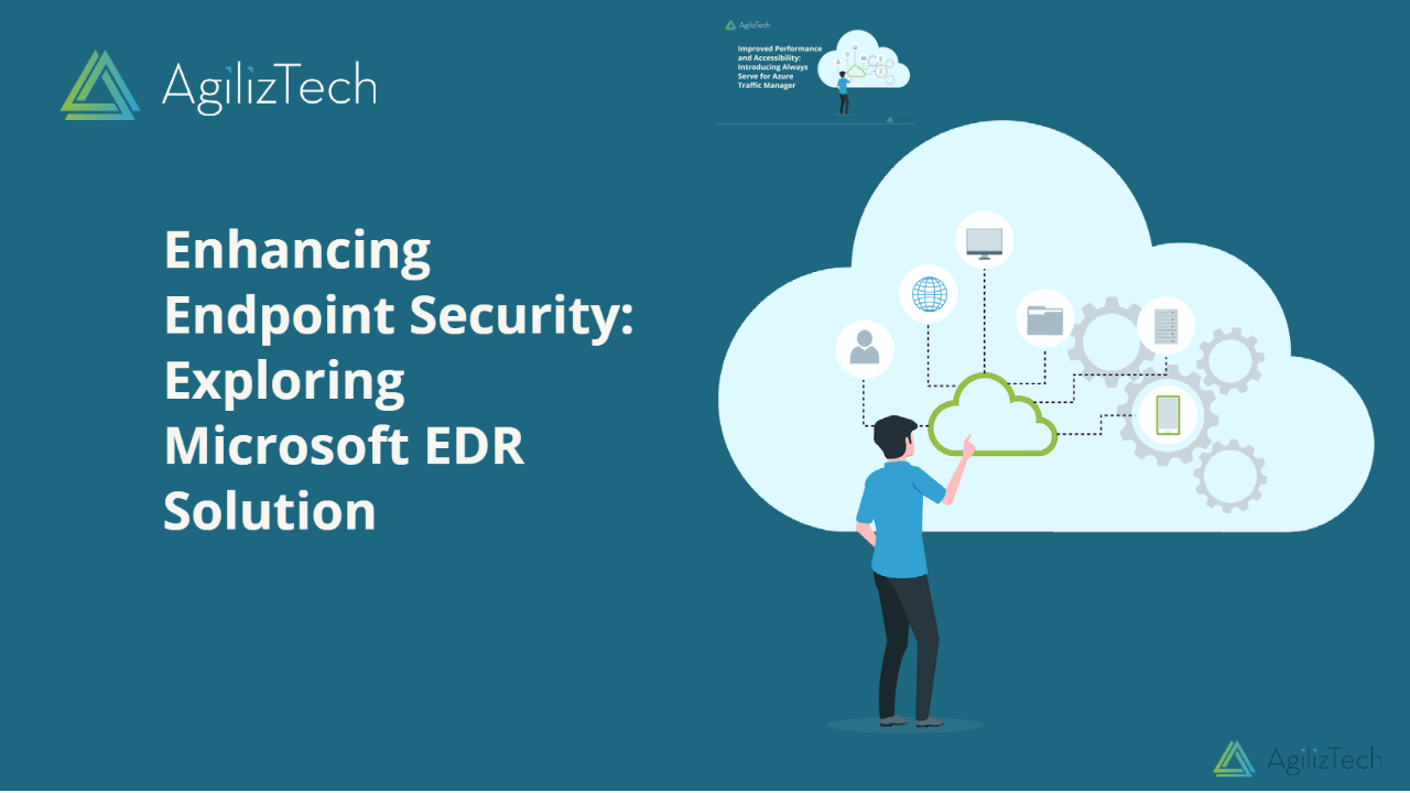 Microsoft EDR Solution: Proactive Endpoint Protection - AgilizTech