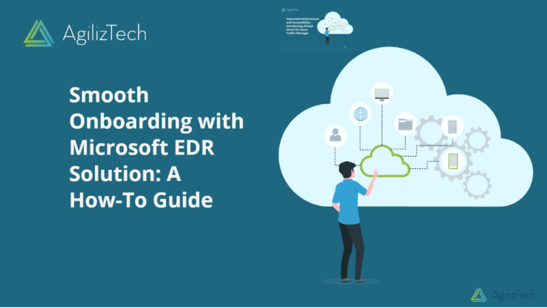 Microsoft EDR Solution Onboarding: A How-To Guide - AgilizTech